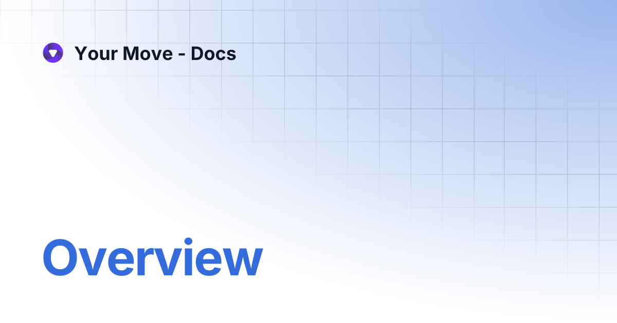 Overview | Your Move - Docs